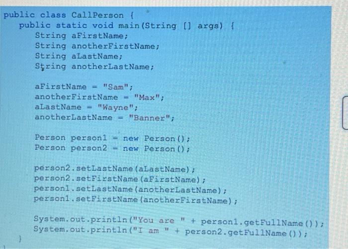 Solved public class CallPerson public static void | Chegg.com