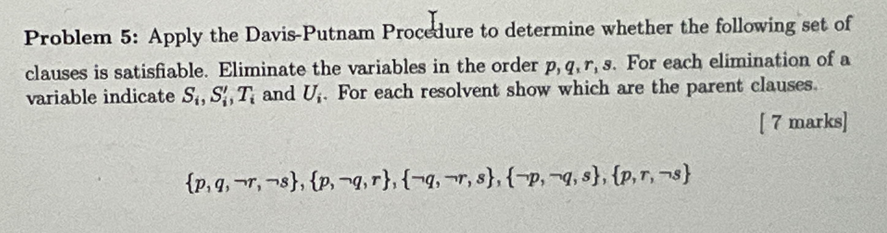 Solved Problem 5: Apply the Davis-Putnam Procedure to | Chegg.com