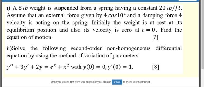 Solved i) A 8 lb weight is suspended from a spring having a | Chegg.com
