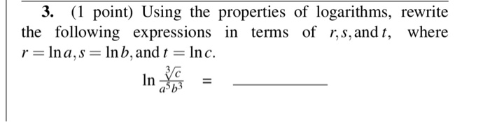 Solved 3. ( point) Using the properties of logarithms, | Chegg.com