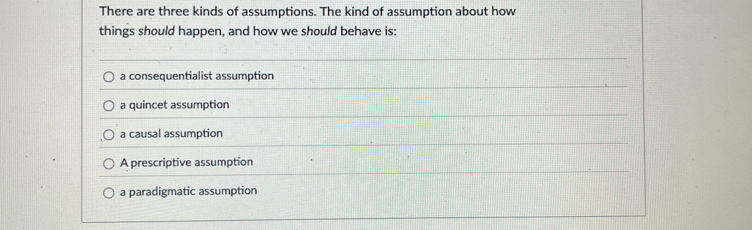 Solved There are three kinds of assumptions. The kind of | Chegg.com