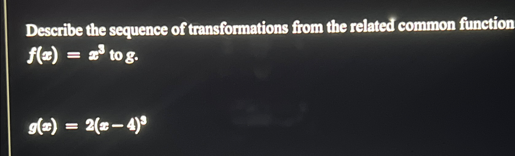 Solved Describe the sequence of transformations from the | Chegg.com