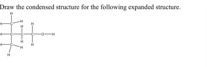 Solved Draw the condensed structure for the following | Chegg.com