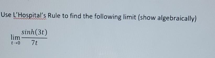 Solved Use Lhospitals Rule To Find The Following Limit