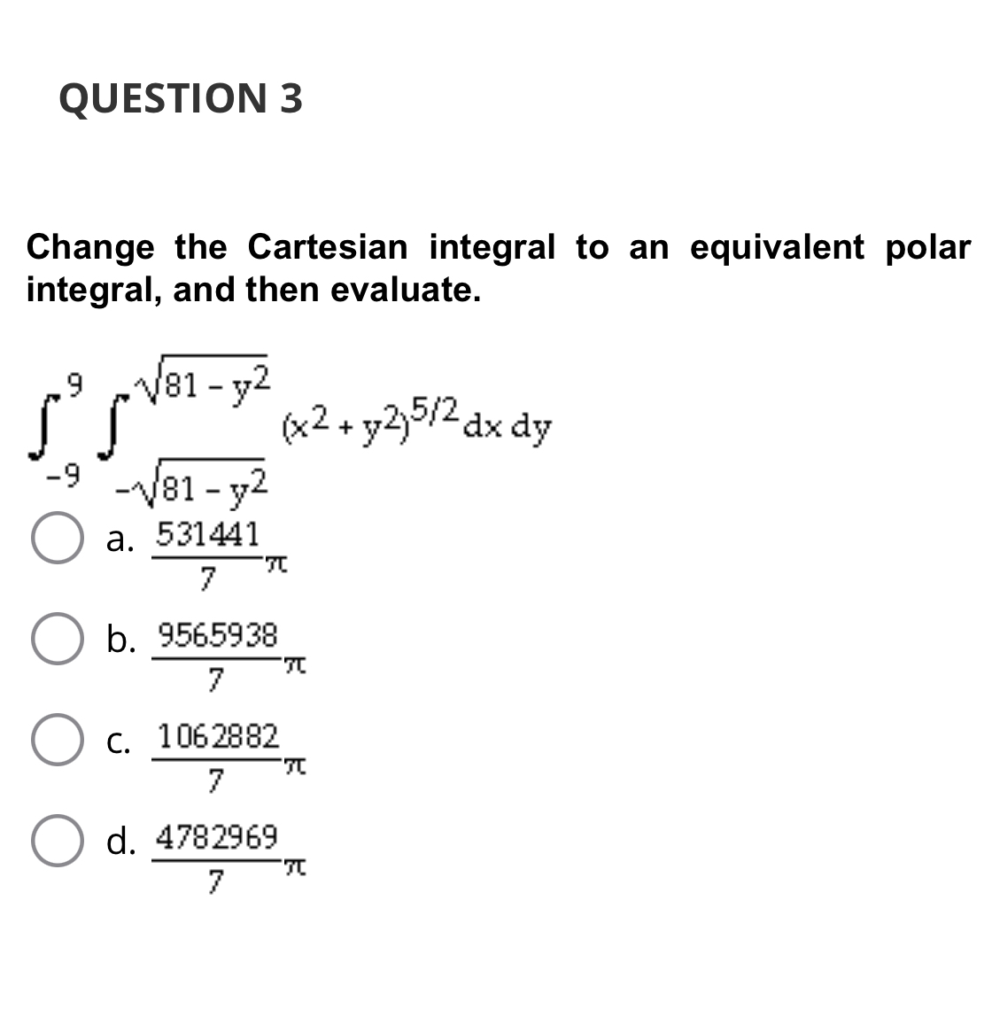 Solved QUESTION 3Change the Cartesian integral to an | Chegg.com