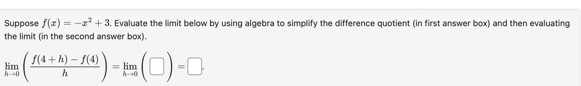Solved Suppose f(x)=-x2+3. ﻿Evaluate the limit below by | Chegg.com