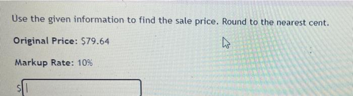 Solved Use the given information to find the sale price. | Chegg.com