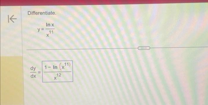 Solved Differentiate. y=x11lnx dxdy=x121−ln(x11) | Chegg.com
