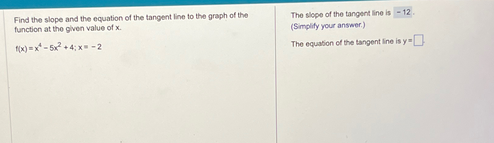 Solved Find the slope and the equation of the tangent line | Chegg.com