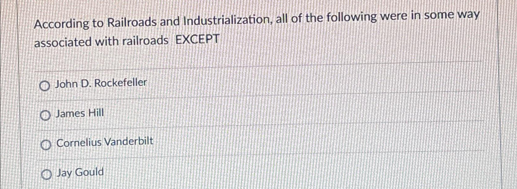 Solved According to Railroads and Industrialization, all of | Chegg.com