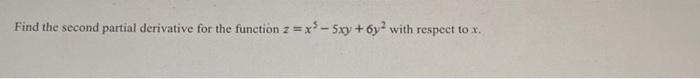 Solved Find the second partial derivative for the function | Chegg.com