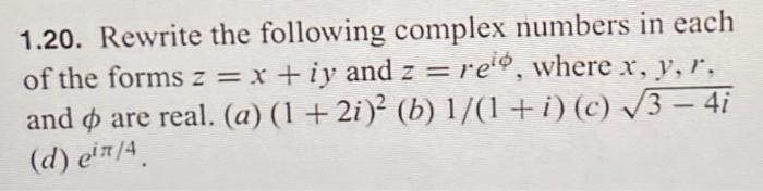 Solved 1.20. Rewrite the following complex numbers in each | Chegg.com