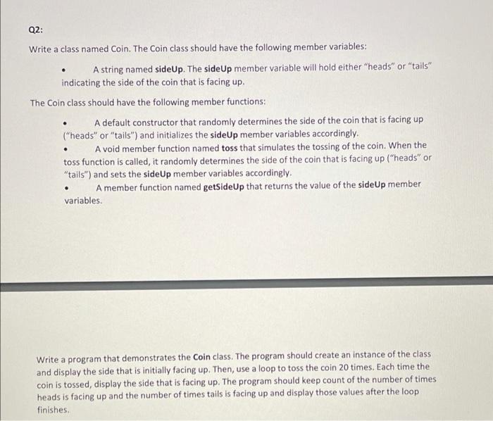 Solved Q2: Write a class named Coin. The Coin class should | Chegg.com