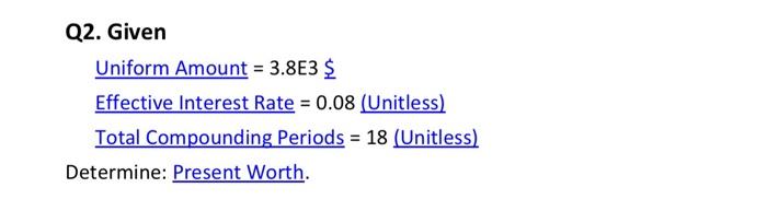 Solved Q2. Given Uniform Amount =3.8E3$ Effective Interest | Chegg.com
