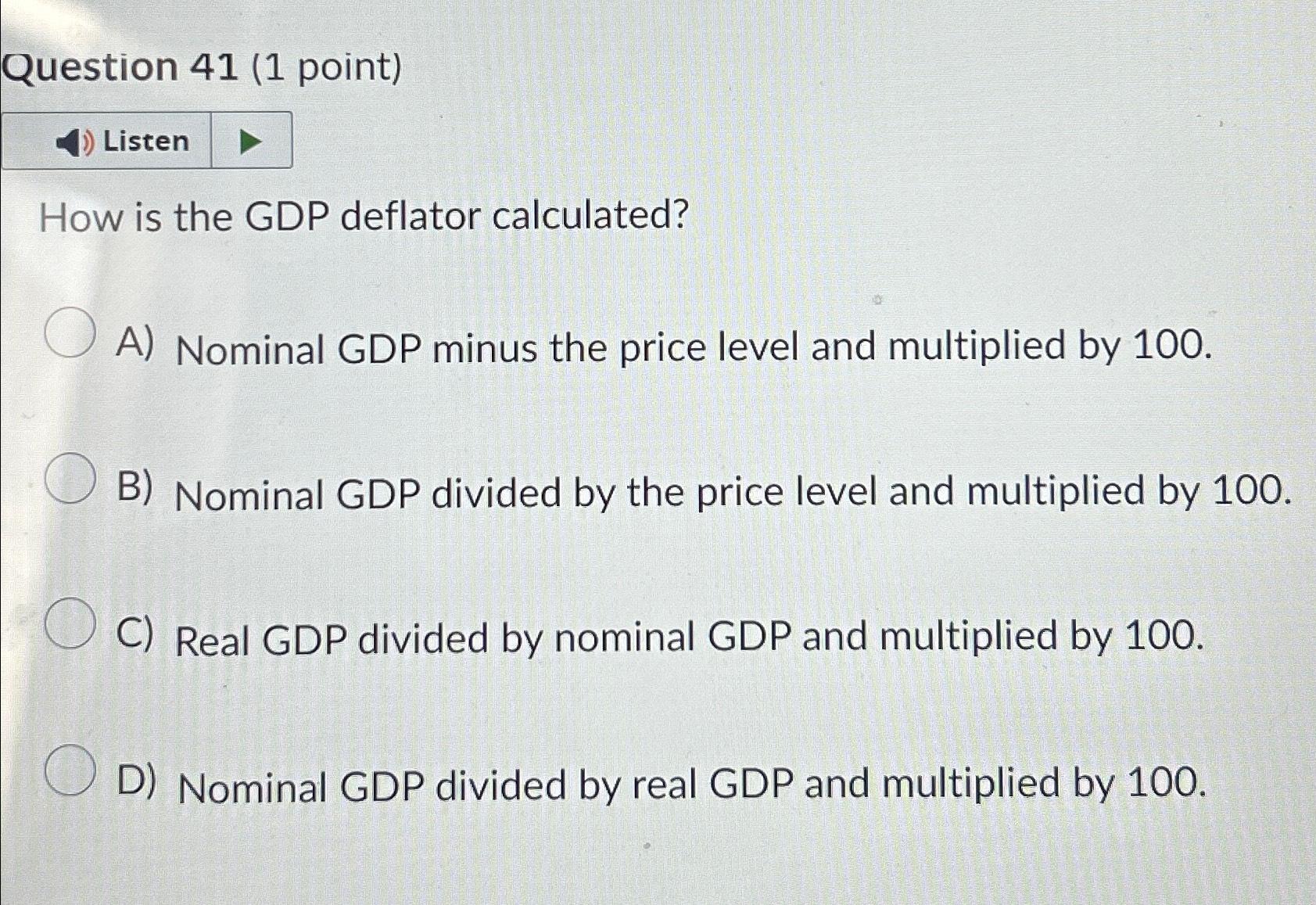 Solved Question 41 (1 ﻿point)How is the GDP deflator | Chegg.com