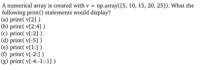 Solved A numerical array is created with v=n p.array | Chegg.com