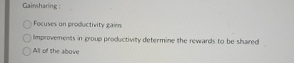 Solved Gainsharing :Focuses on productivity | Chegg.com