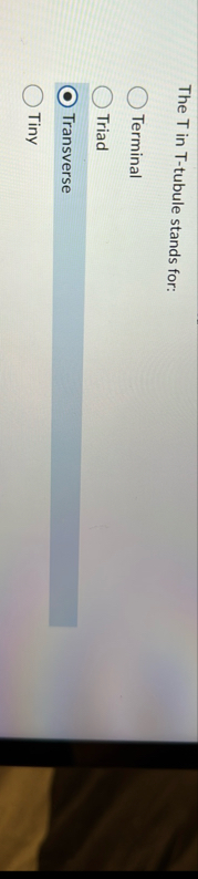 Solved The T in T-tubule stands | Chegg.com