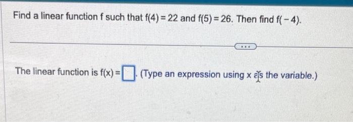 Solved Find a linear function f such that f(4)=22 and | Chegg.com
