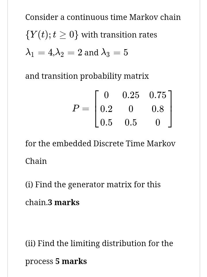 Solved Consider a continuous time Markov chain {Y(t);t≥0} | Chegg.com