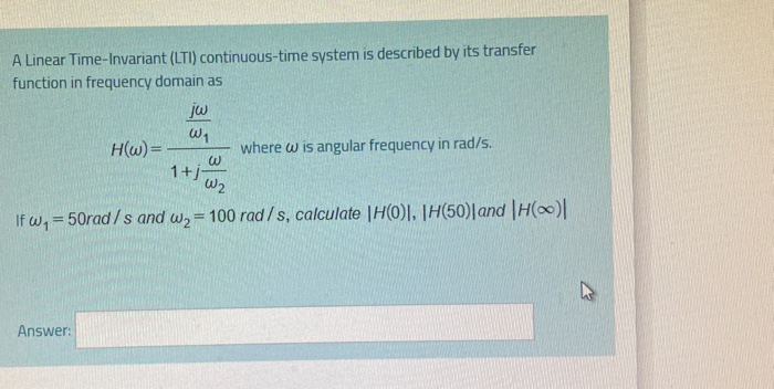 Solved A Linear Time-Invariant (LTI) continuous-time system | Chegg.com