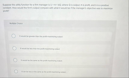 Solved Suppose the utility function for a firm manager is | Chegg.com