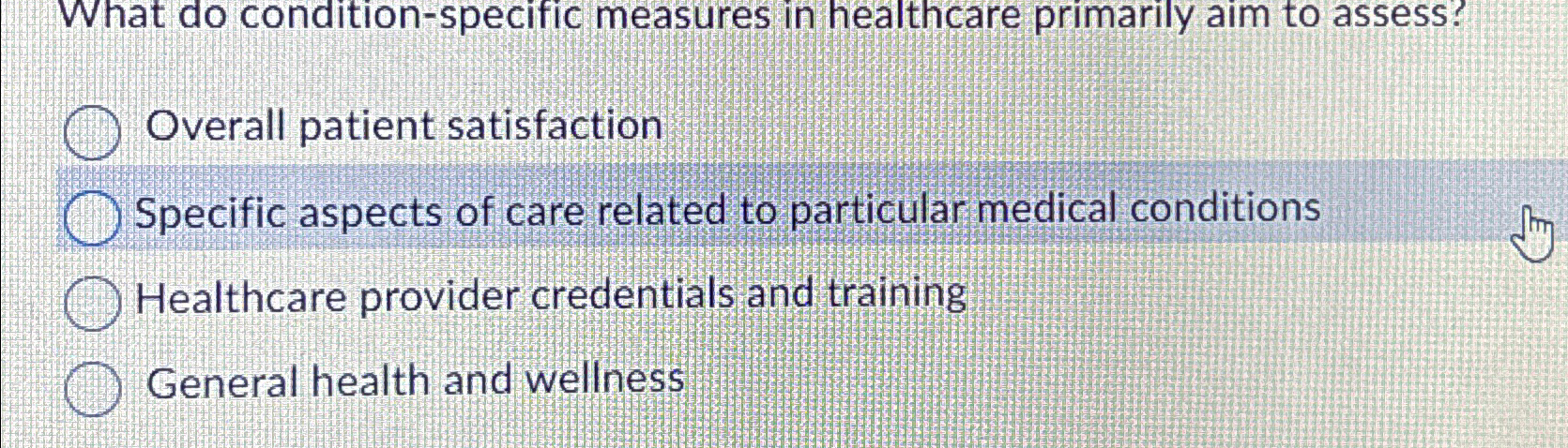 Solved What do condition-specific measures in healthcare | Chegg.com