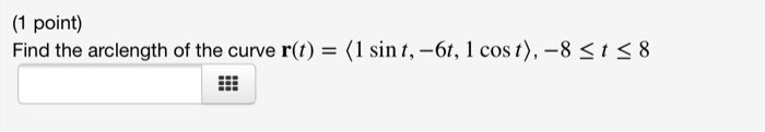 Solved (1 point) Find the arclength of the curve r(t) = (1 | Chegg.com