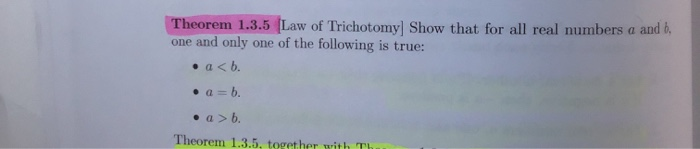 Solved Theorem 1.3.5 Law of Trichotomy Show that for all | Chegg.com