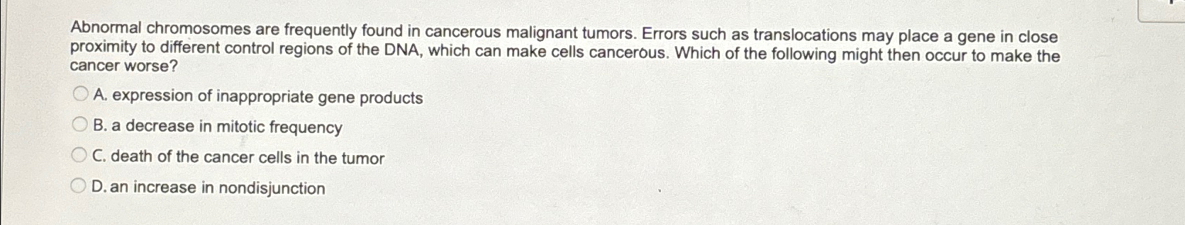 Solved Abnormal chromosomes are frequently found in | Chegg.com