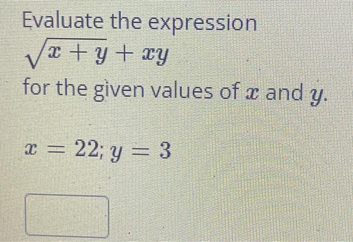 Solved Evaluate the expression x+y+xy for the given values | Chegg.com