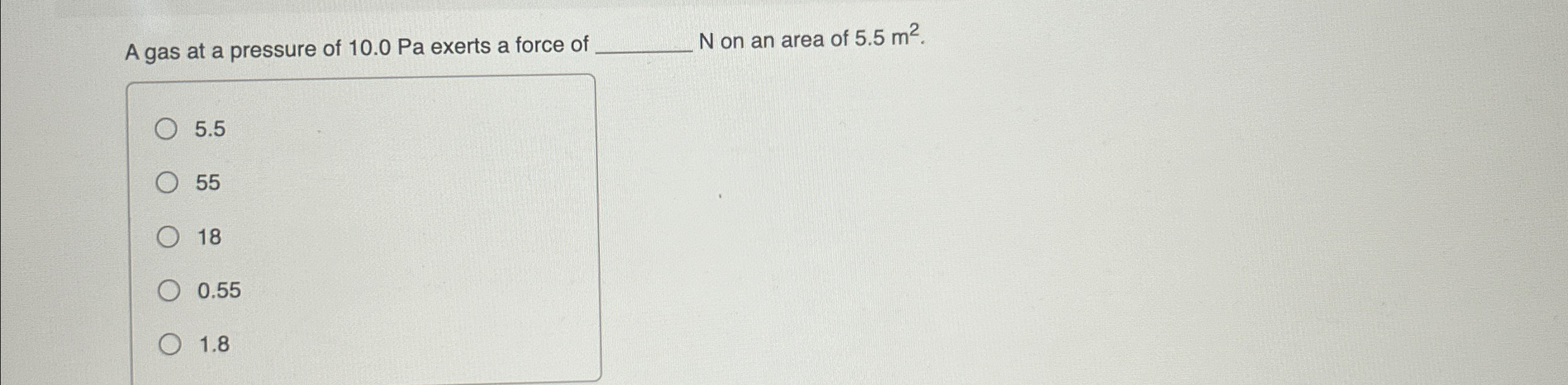Solved A gas at a pressure of 10.0Pa ﻿exerts a force of N | Chegg.com