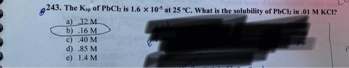 Solved 2243. The Ksp of PbCl2 is 1.6 x 10$ at 25 °C. What is | Chegg.com