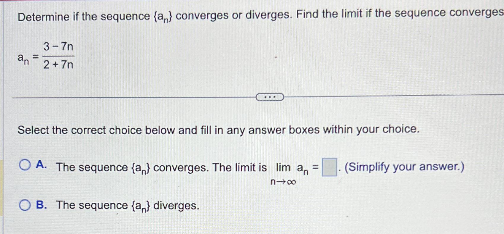 Solved Determine if the sequence {an} ﻿converges or | Chegg.com