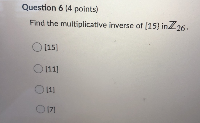 Solved Question 6 (4 points) Find the multiplicative inverse | Chegg.com