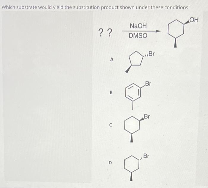 Solved Which substrate would yield the substitution product | Chegg.com