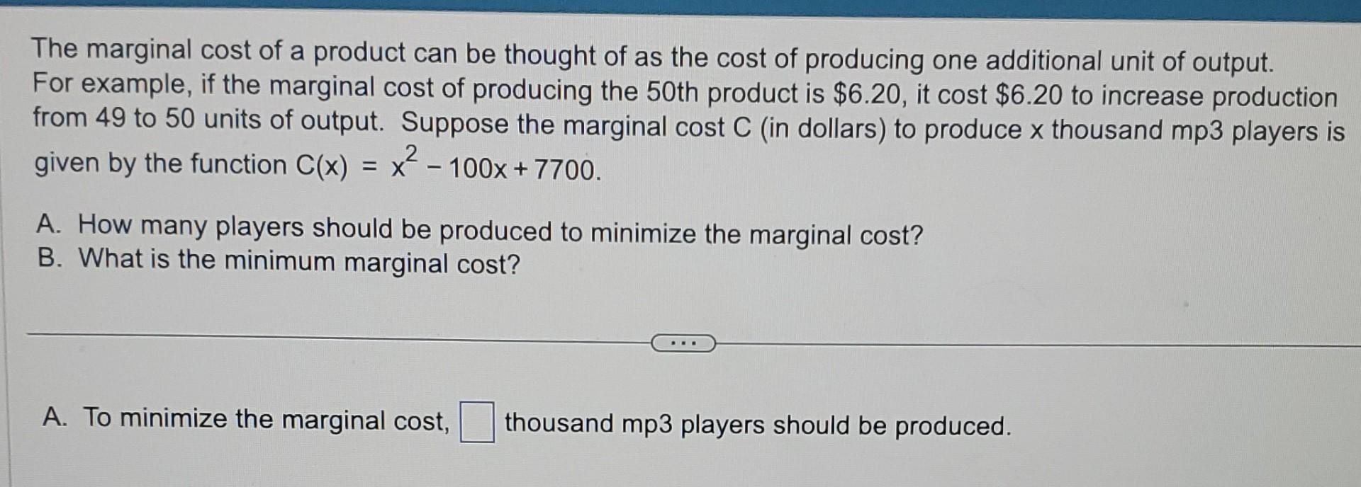 Solved The marginal cost of a product can be thought of as | Chegg.com