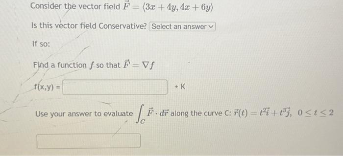 Solved Consider the vector field F= 3x+4y,4x+6y Is this | Chegg.com