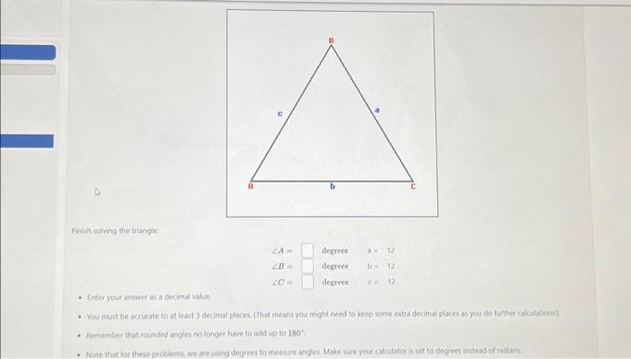 Solved Finish solving the triangle: A . ZA = LB= LC= b a a | Chegg.com