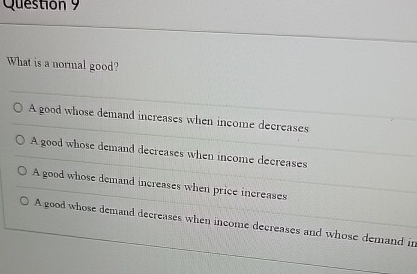 Solved What is a nomnal good?A good whose demand increases | Chegg.com