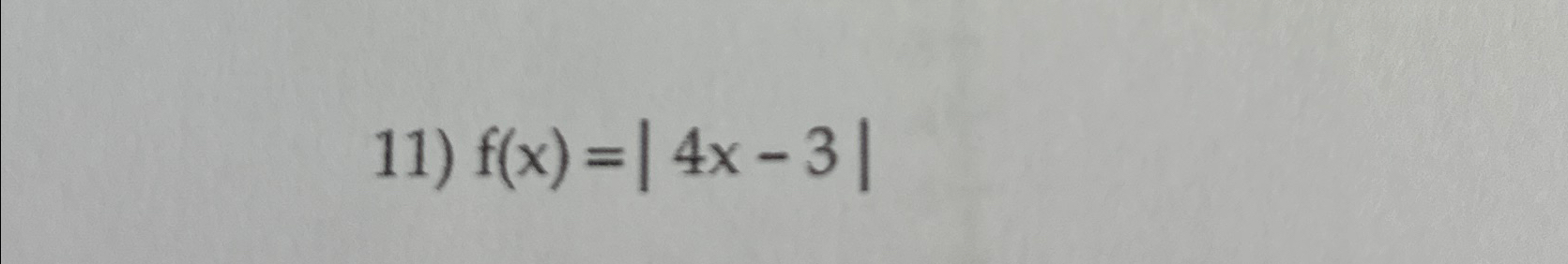 Solved f(x)=|4x-3|. ﻿Find the domain | Chegg.com