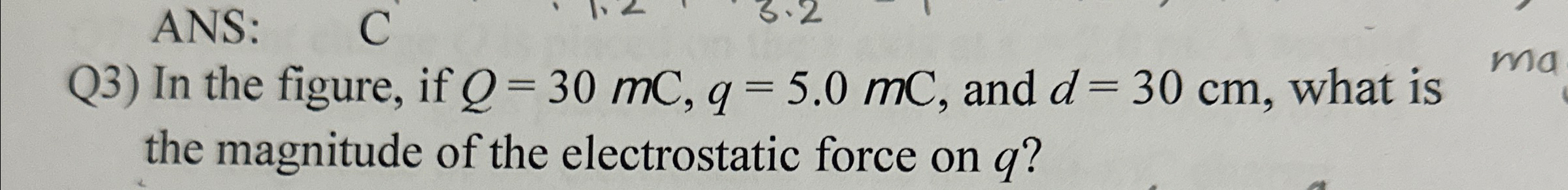 Solved Q3) ﻿In the figure, if Q=30mC,q=5.0mC, ﻿and d=30cm, | Chegg.com