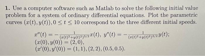 Solved 1. Use a computer software such as Matlab to solve | Chegg.com
