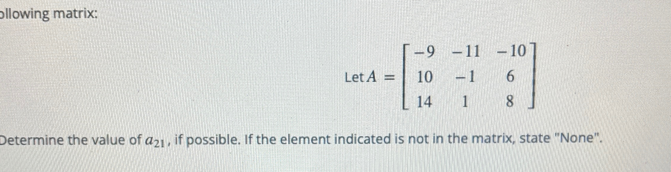 Solved ollowing matrix: ﻿Let A=[-9-11-1010-161418]Determine | Chegg.com