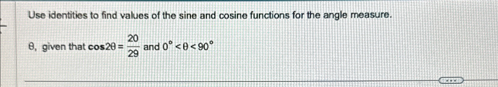 Use identities to find values of the sine and cosine | Chegg.com