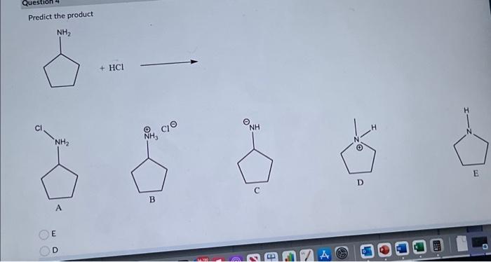 Solved Questi Predict the product NH₂ CI NH₂ A E D + HCl CO | Chegg.com