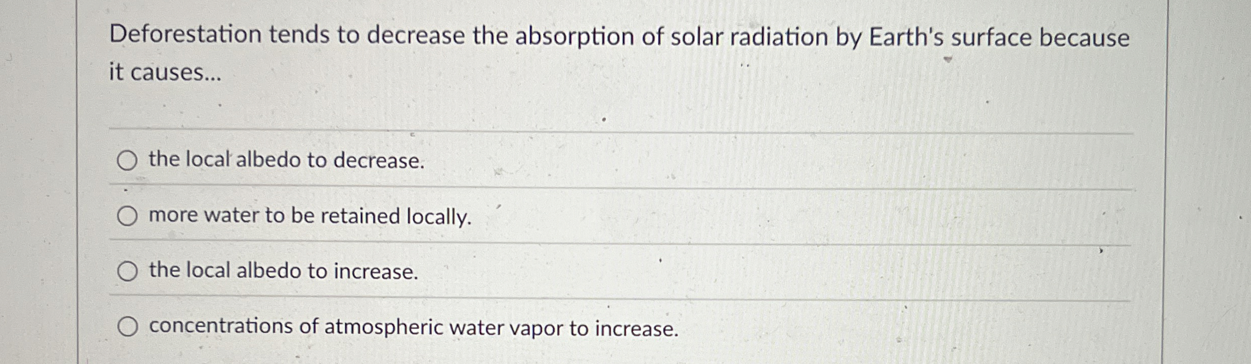 Solved Deforestation tends to decrease the absorption of | Chegg.com