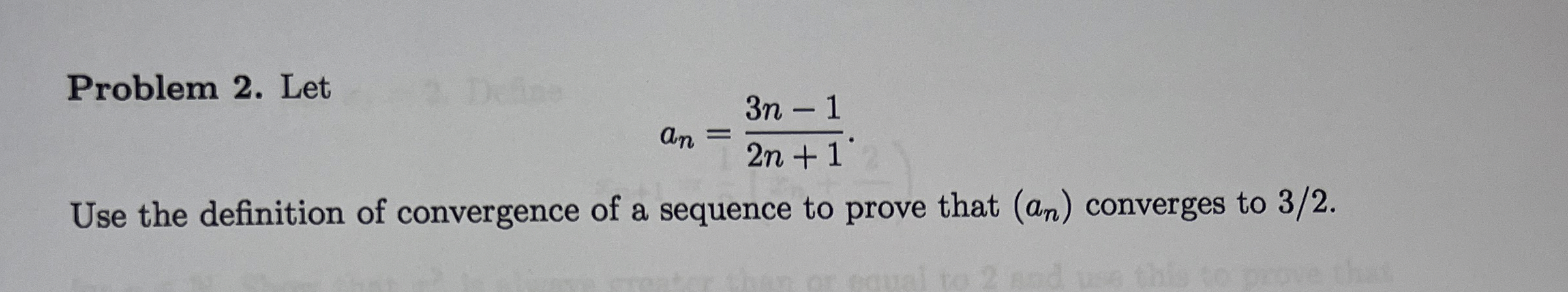 Solved Problem 2. ﻿Letan=3n-12n+1Use the definition of | Chegg.com