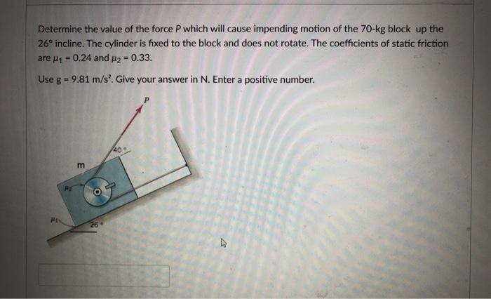 Solved Determine the value of the force P which will cause | Chegg.com