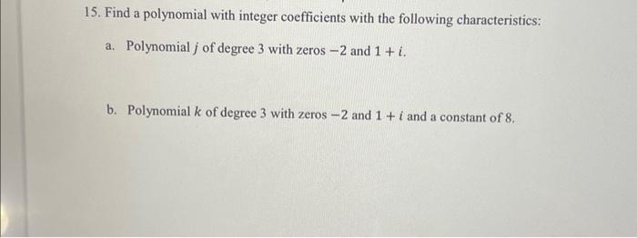 Solved 15. Find a polynomial with integer coefficients with | Chegg.com